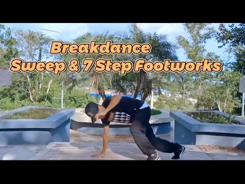 Breakdance Combined Sweep and 7 Step Footworks - YouTube