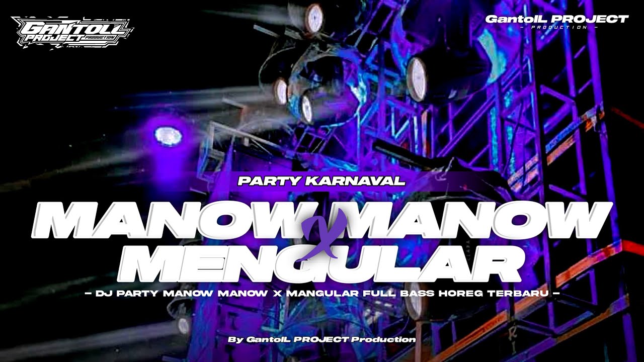 DJ PARTY MANOW MANOW X MENGULAR FULL BASS TERBARU || JINGLE GantolL ...