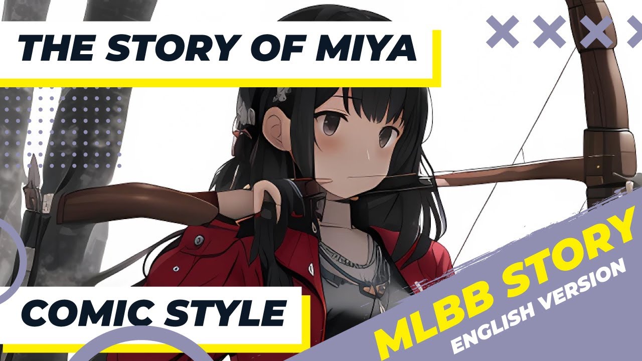 The Story of Miya - [English] MOBILE LEGEND BANG BANG STORY - YouTube