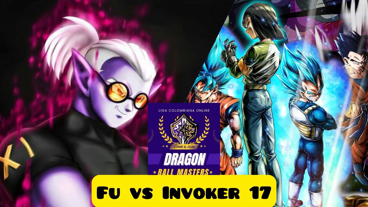 Liga online Dragon Ball Super Card Game - Fu vs Invoker 17 #DBSCG # ...