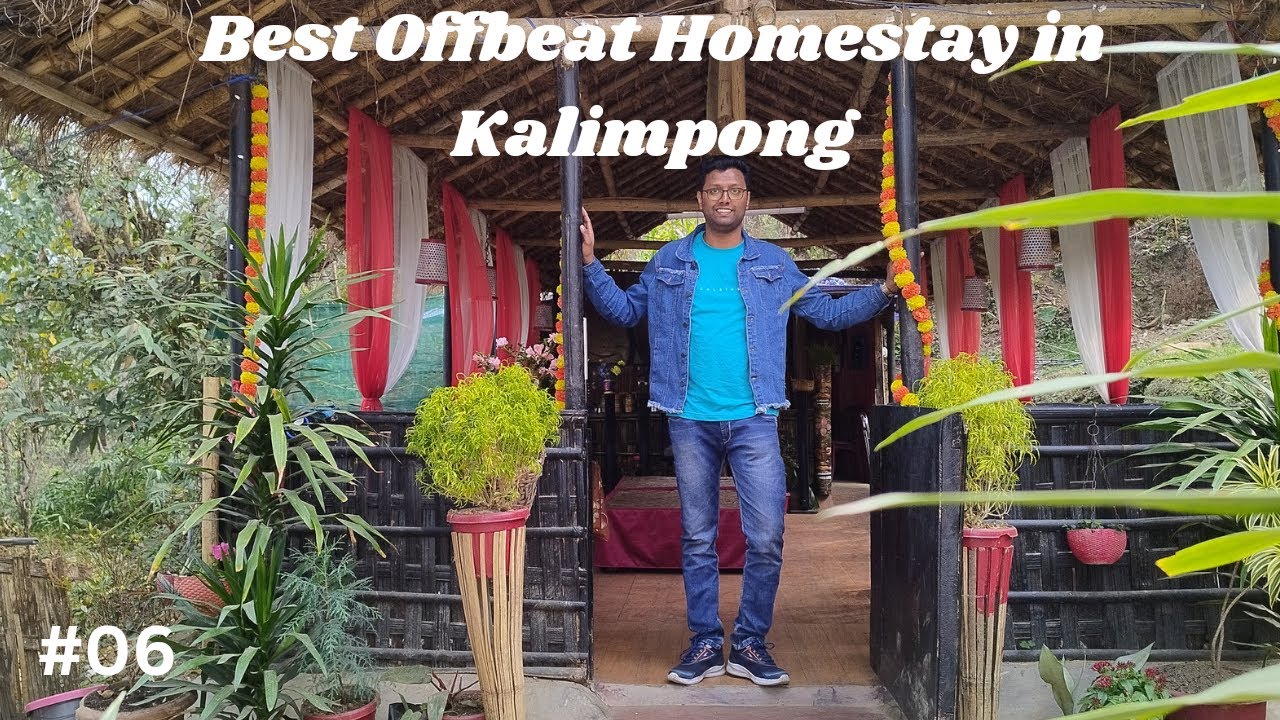 Best Offbeat Homestay in Kalimpong | Best of Kalimpong | - YouTube
