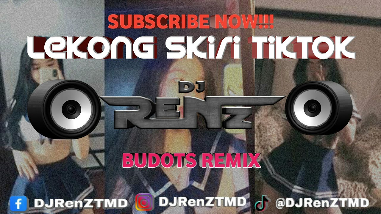 DJ RenZ - Lekiong Skiri Tiktok | Budots Remix | DJ RenZ TMD - YouTube