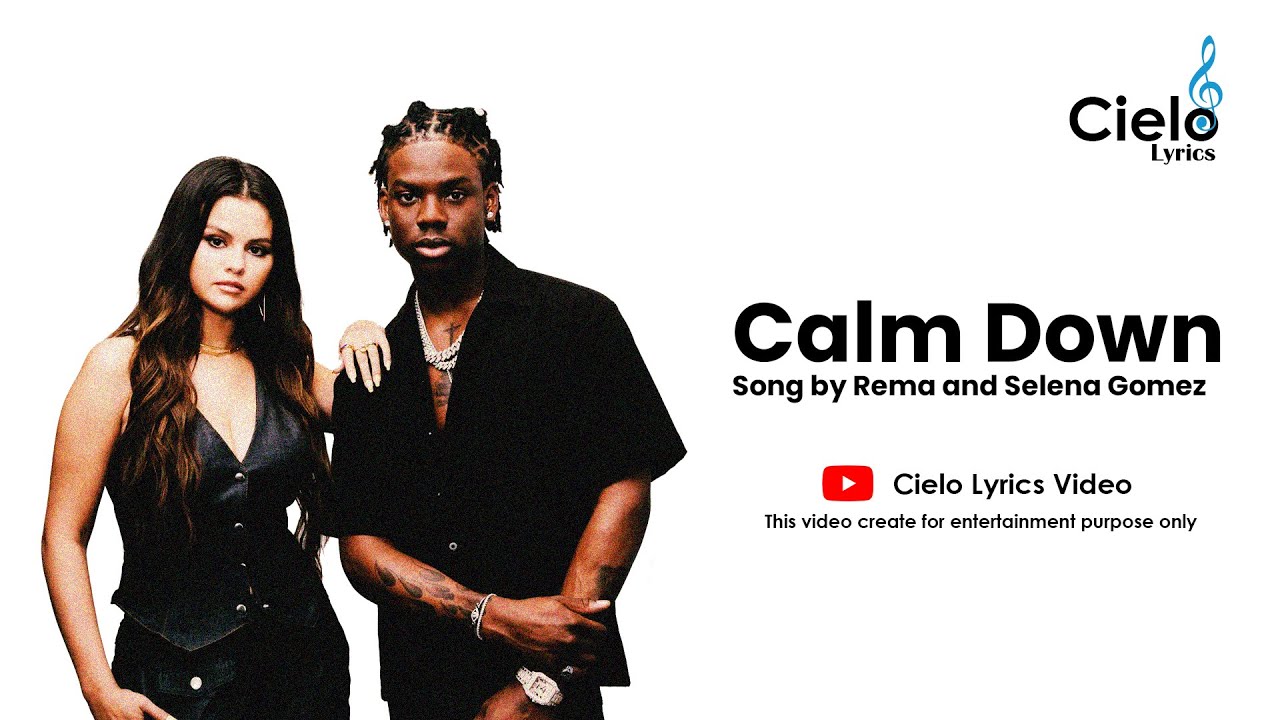 Calm DownSong by Rema and Selena Gomez (Cielo Lyrics) - YouTube