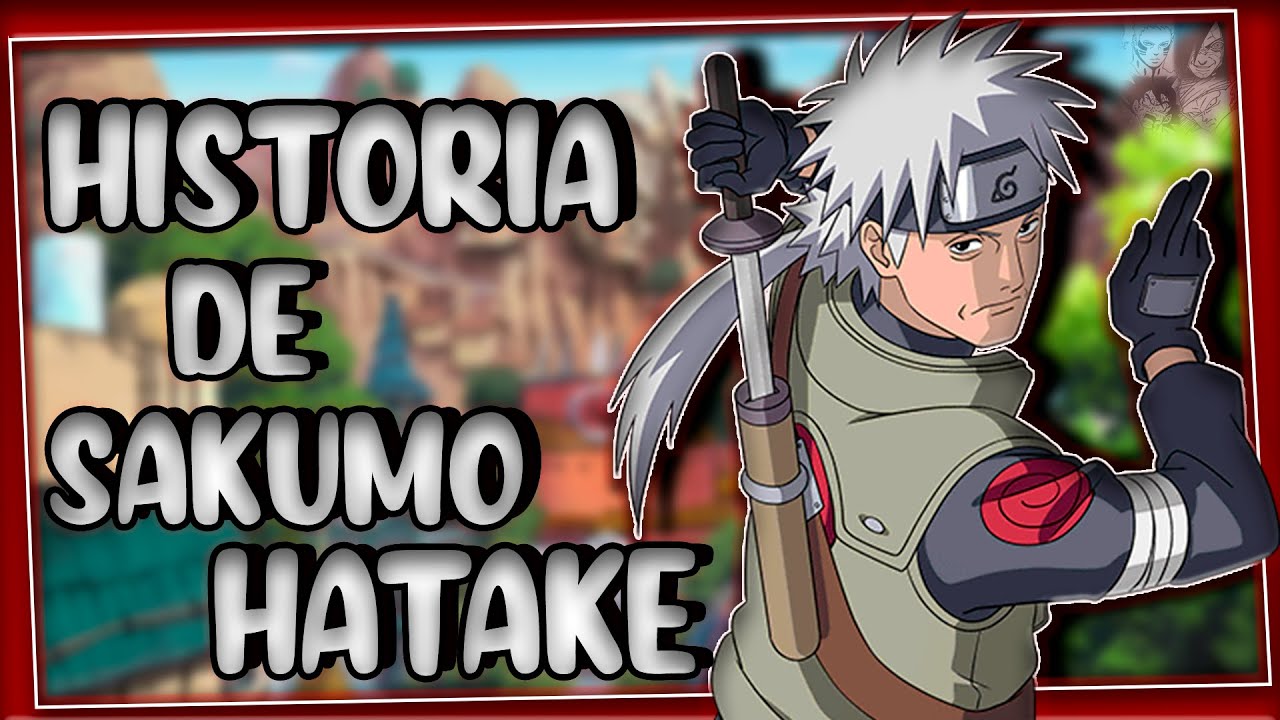 LA VERDADERA HISTORIA DE SAKUMO HATAKE | LA VIDA DE SAKUMO | KONOHA NO ...