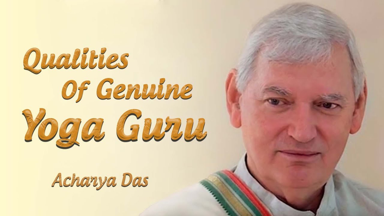 Qualities Of A Genuine Yoga Guru | Acharya Das | Science of Identity ...
