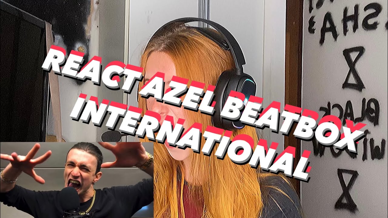 REACT AZEL BEATBOX INTERNATIONAL - YouTube