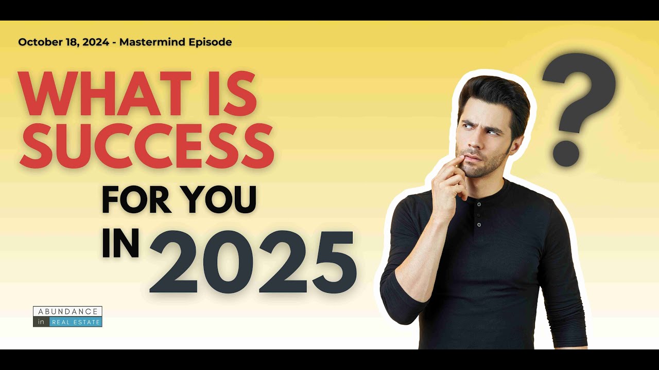 What is Success for you in 2025 - Mastermind Episode - Oct. 18, 2024 ...