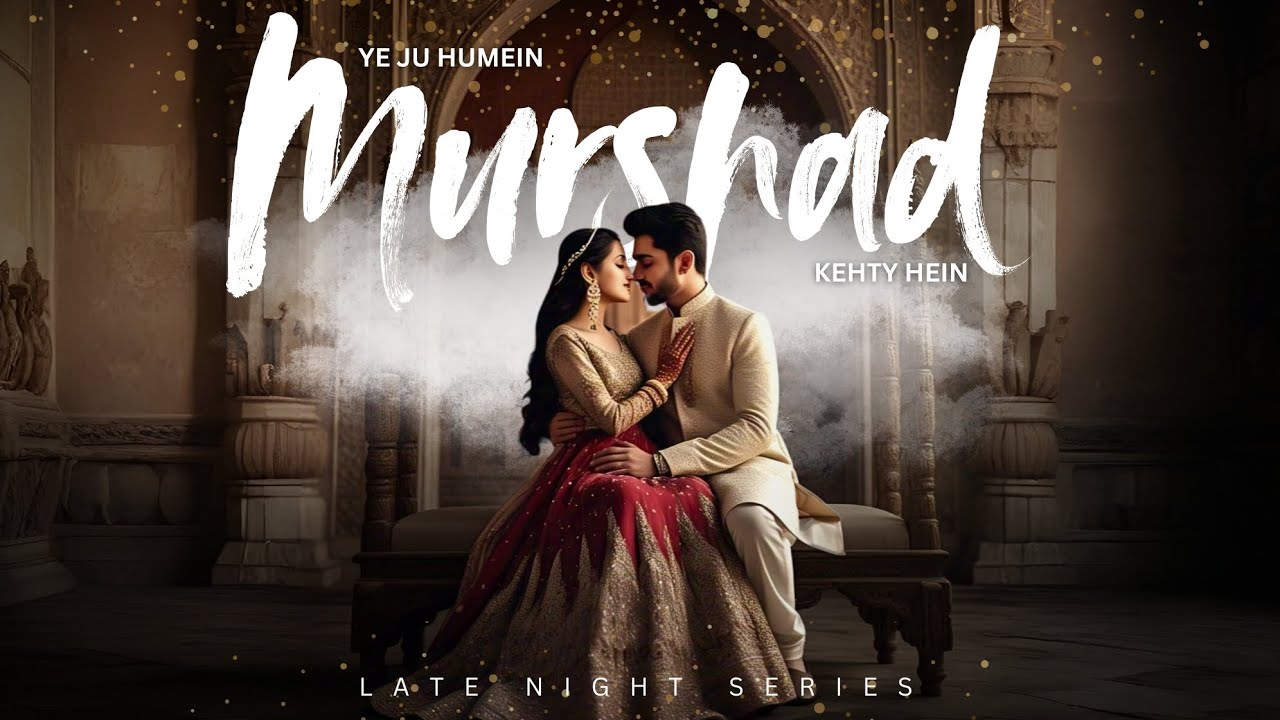 Murshad | New Indian Song | Full Official Song | Late Night Series | # ...