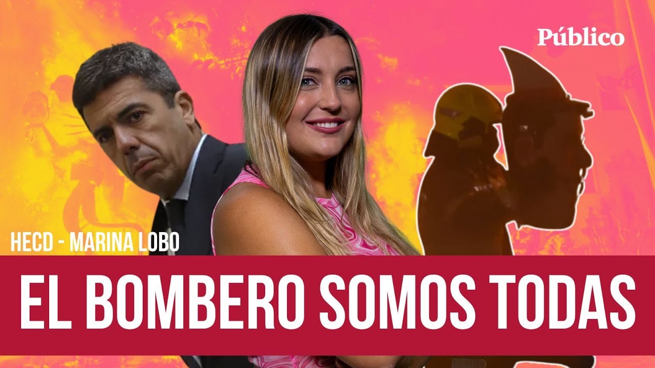 Marina Lobo y el bombero que nos representa todas Mazón dimisión - YouTube