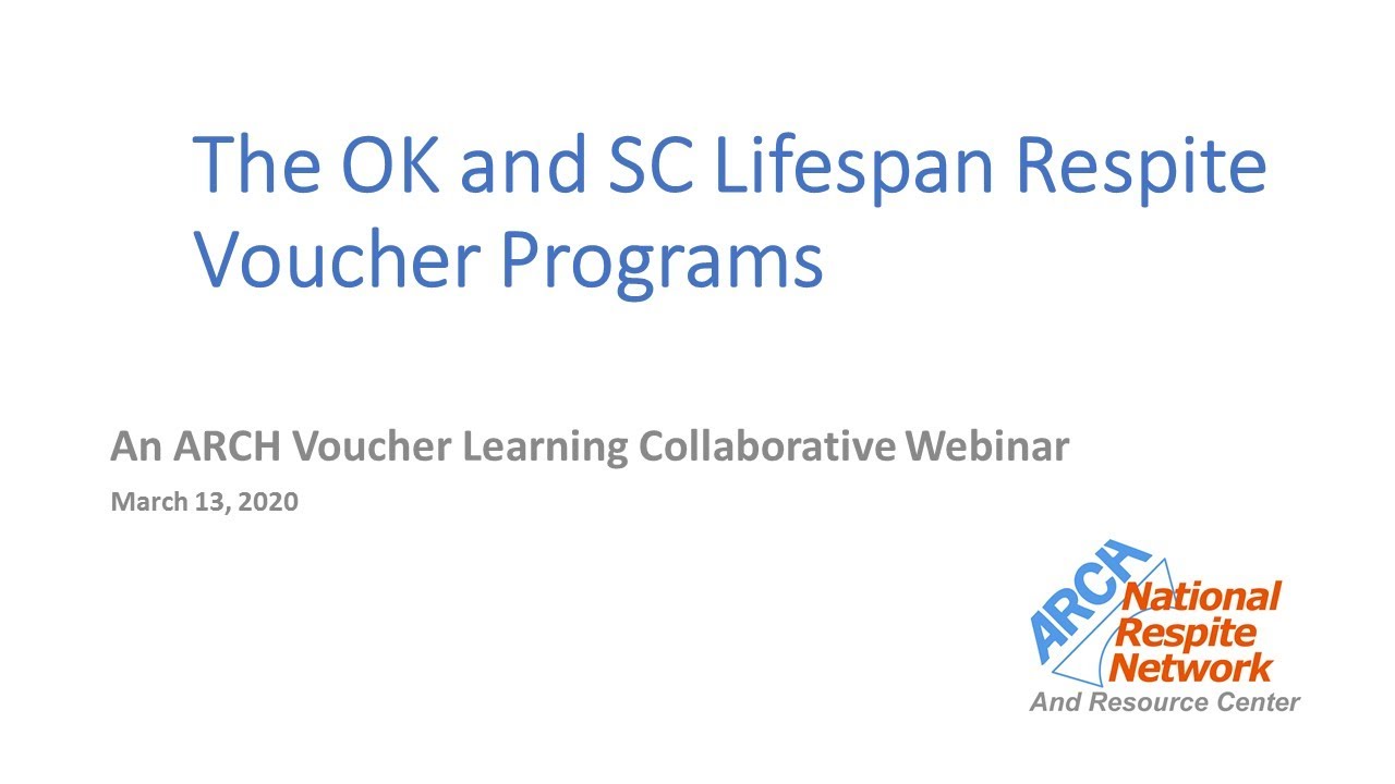 ARCH Voucher Respite Learning Collaborative: OK and SC Respite Voucher Program Implementation ...
