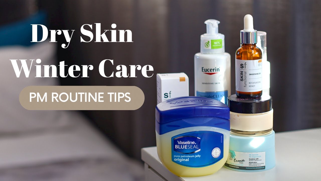Dry Skin Winter PM Routine Tips| Uneven texture, discolouration, acne ...