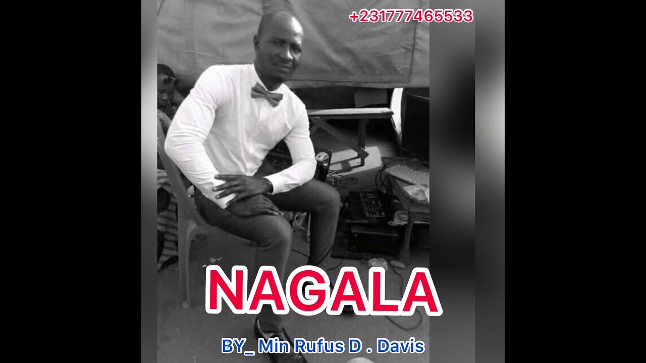 Liberian Kpelleh Gospel Music _ NAGALA _By_ Min Rufus D . Davis - YouTube