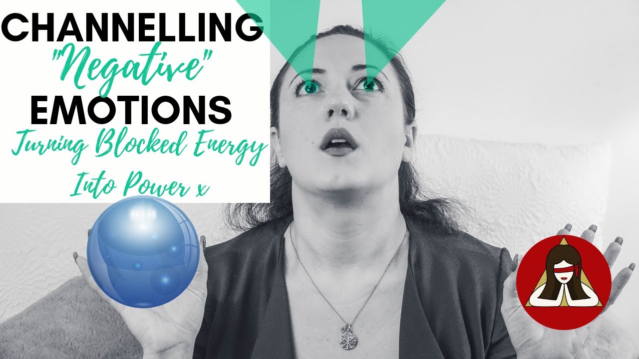 Channel your "NEGATIVE" Emotions - Turning Blocked Energy Into Power ...