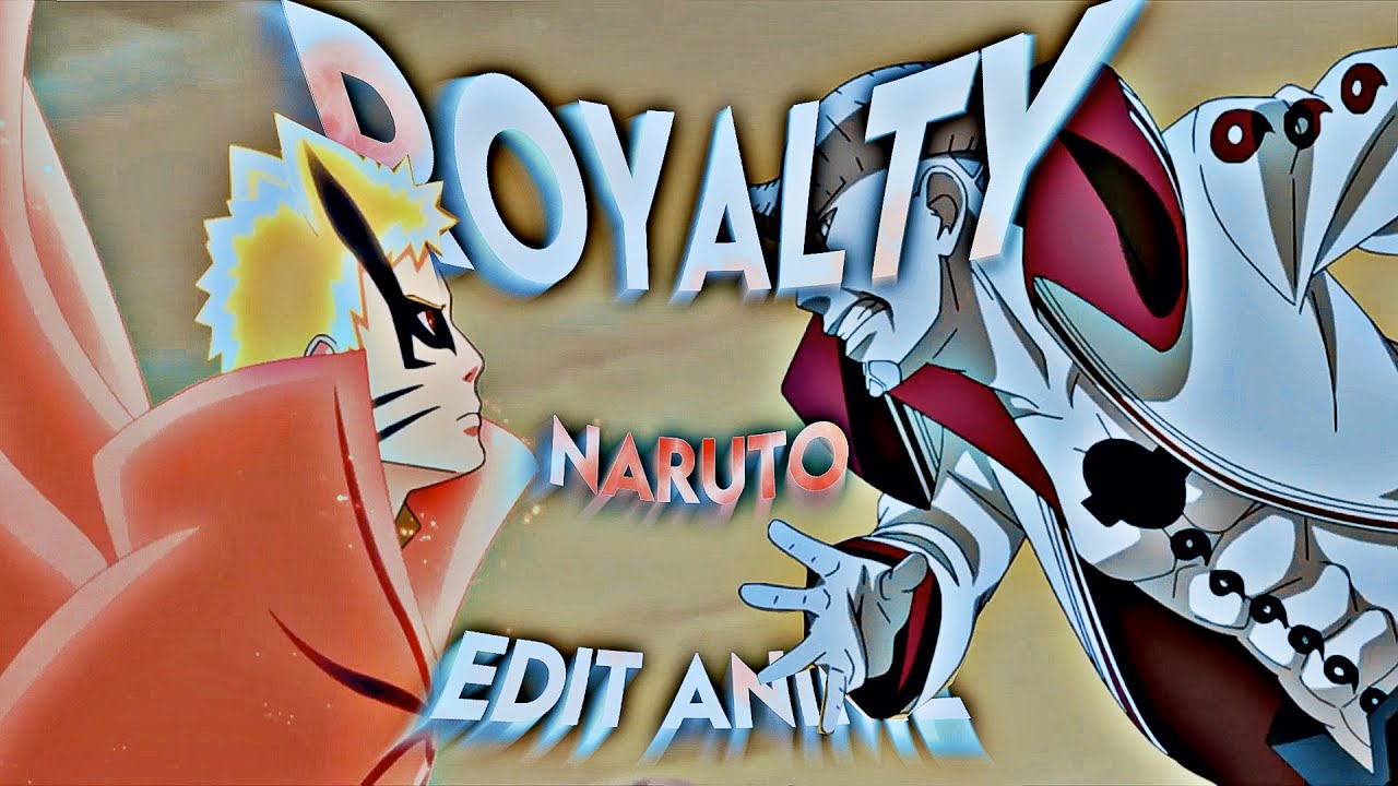 Naruto - Royalty [Edit/AMV!] (free preset in desc) - YouTube