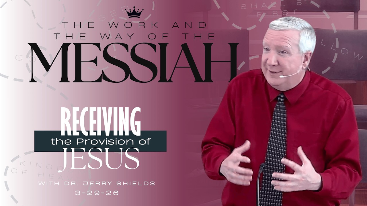 Receiving the Provision of Jesus | Dr. Jerry Shields | 3-29-26 - YouTube