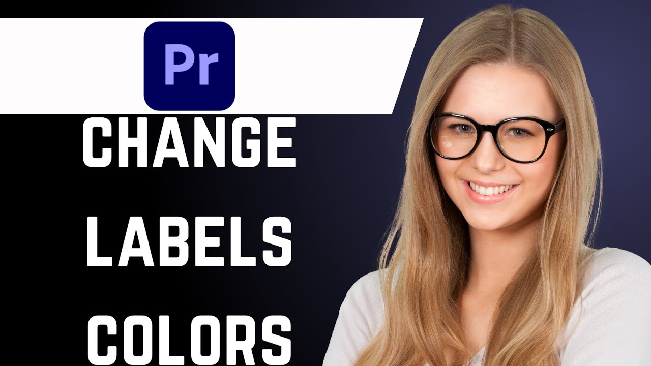 How to Change Labels Color in Premiere Pro (best explanation) - YouTube