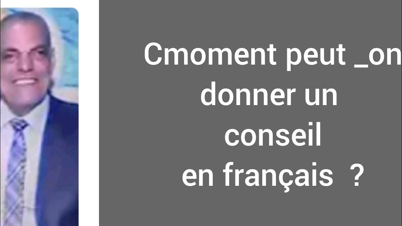 Comment on peut donner un conseil en français ? - YouTube