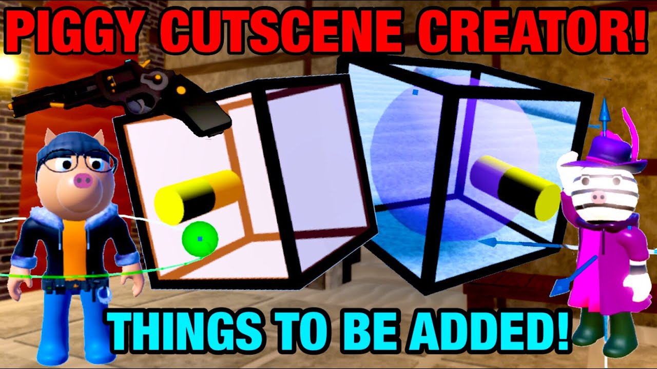 THINGS NEED TO BE ADDED IN PIGGY CUT-SCENE CREATOR!!! /ROBLOX PIGGY ...