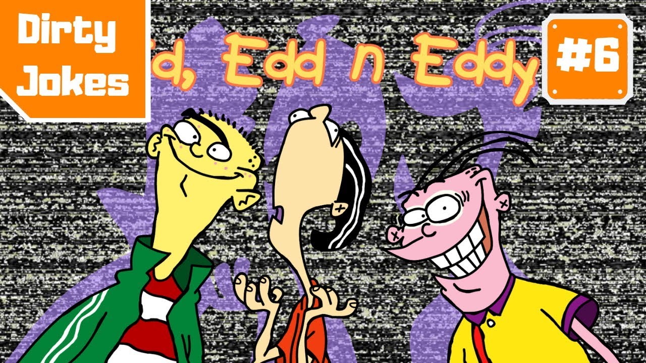 7 Dirty Jokes from Ed, Edd n Eddy - YouTube