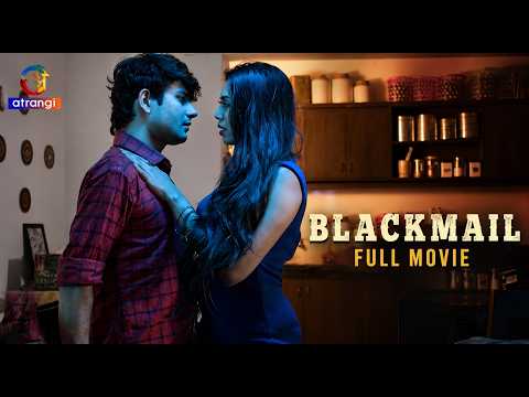 BLACKMAIL | Full Movie Hindi | ft. Shubham Vyas, Kanchan Awasthi, Simran Khan, Vijendra Singh