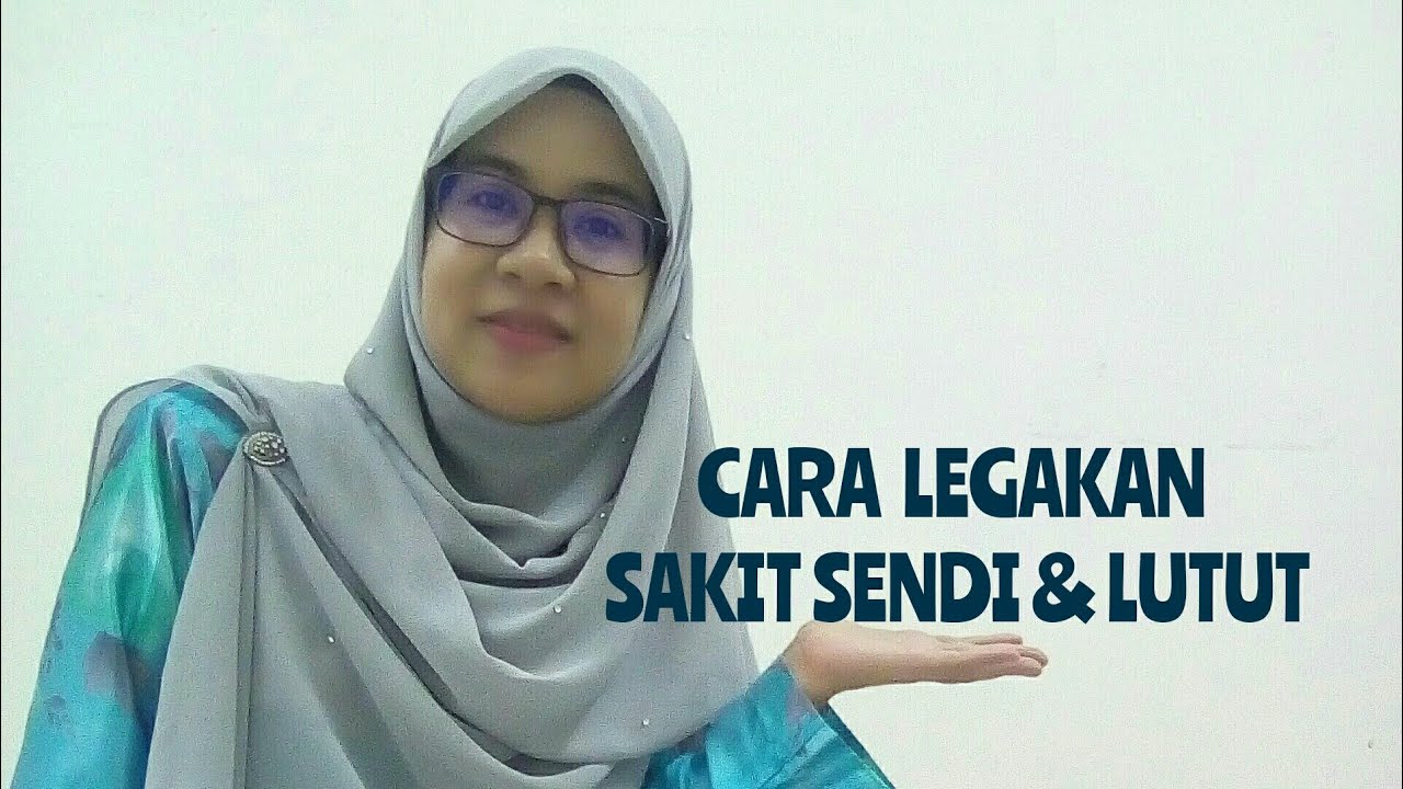 Cara Legakan Sakit Sendi & Lutut Dengan Berkesan - YouTube