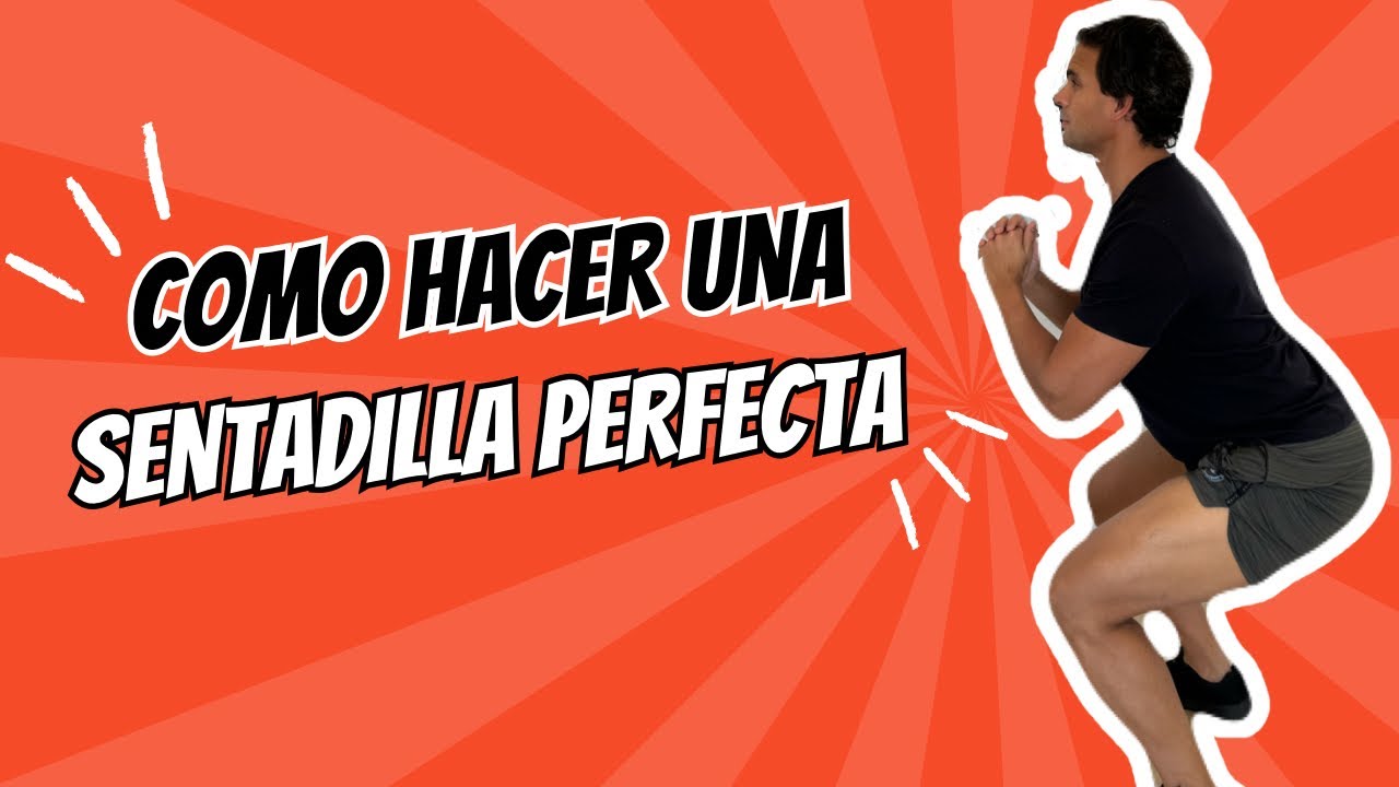 COMO HACER UNA SENTADILLA PERFECTA - YouTube