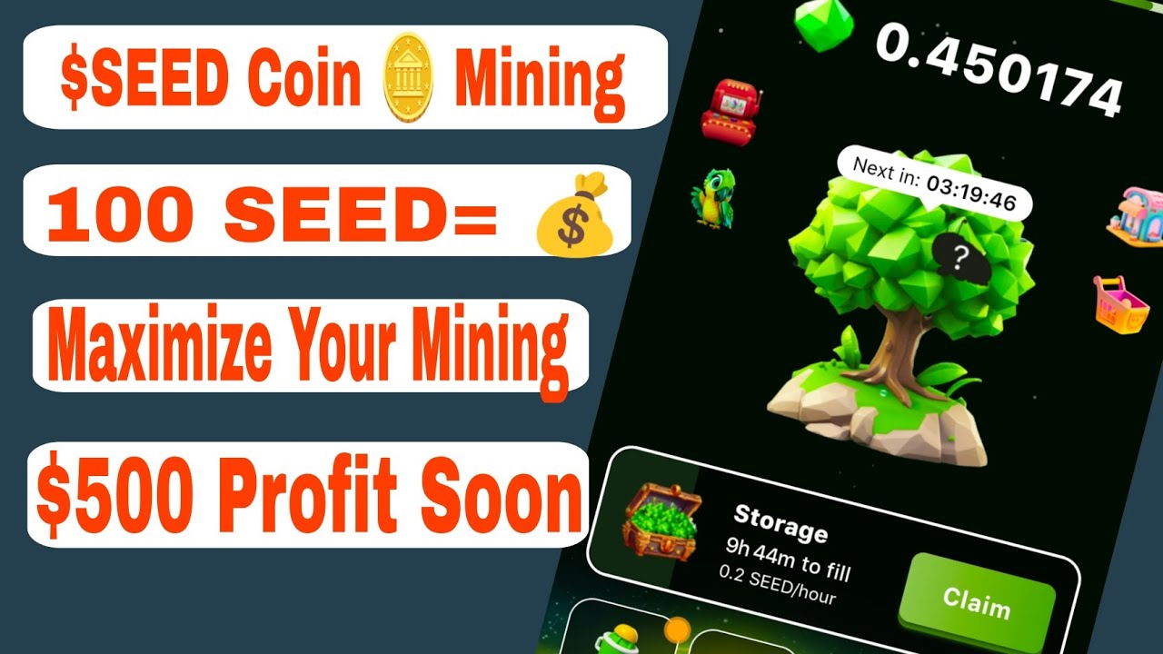 SEED MINING APP ||How To Maximize your Earning || All Details About ...