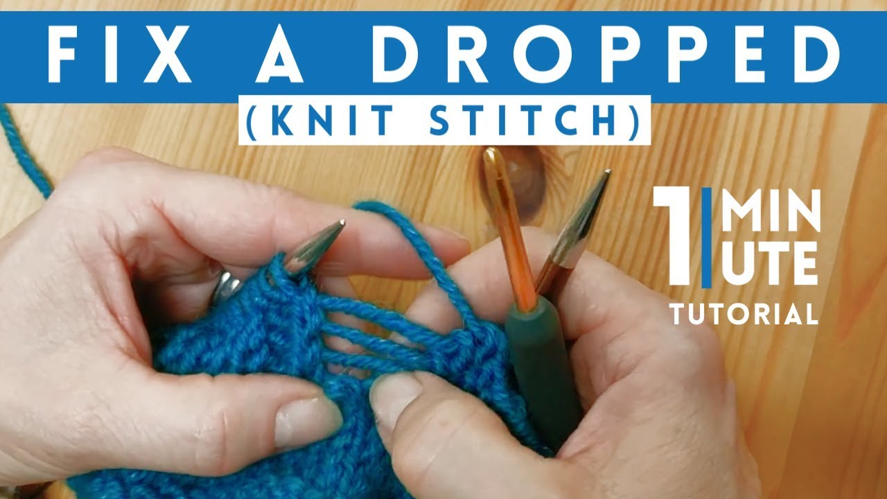 How To Fix A Dropped Knit Stitch - Quick 1 Minute Knitting Tutorial ...