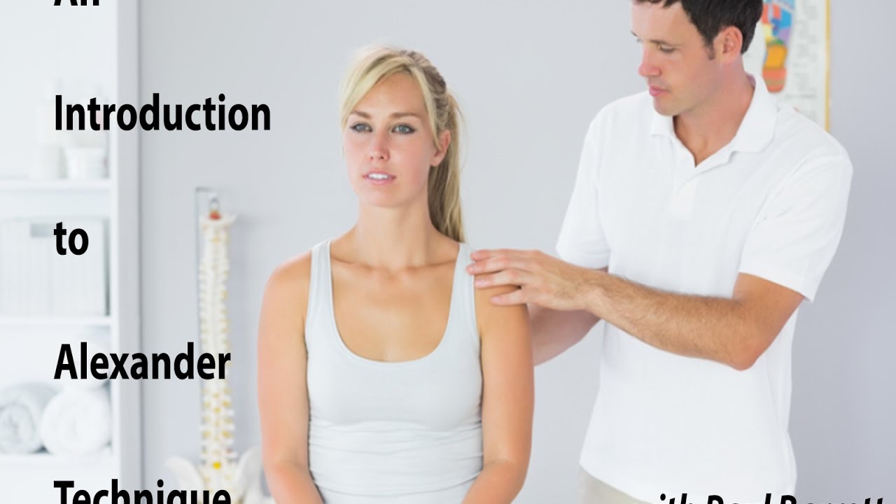 Alexander Technique Introduction - YouTube