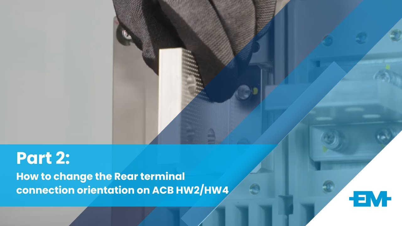 Part 2 - How to change the Rear terminal connection orientation on ACB ...