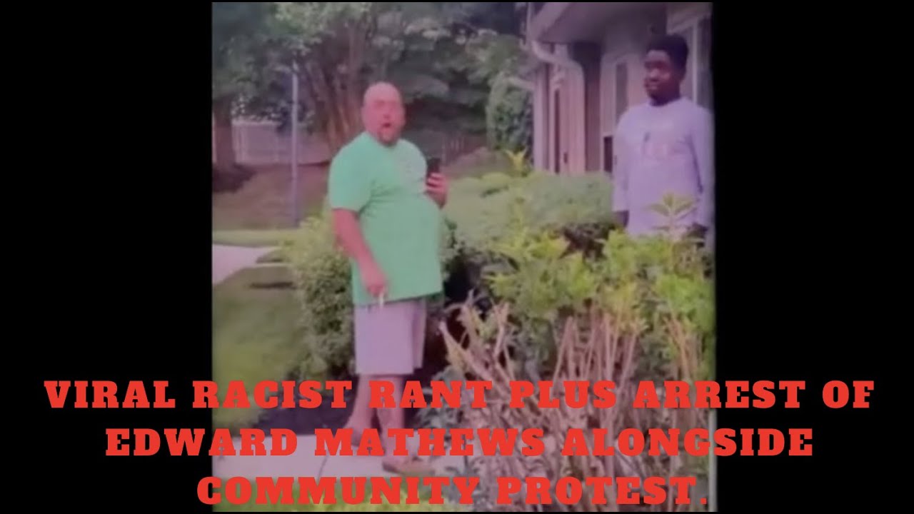 CamFootage Shows Viral Racist Rant & Arrest of Edward Mathews and ...