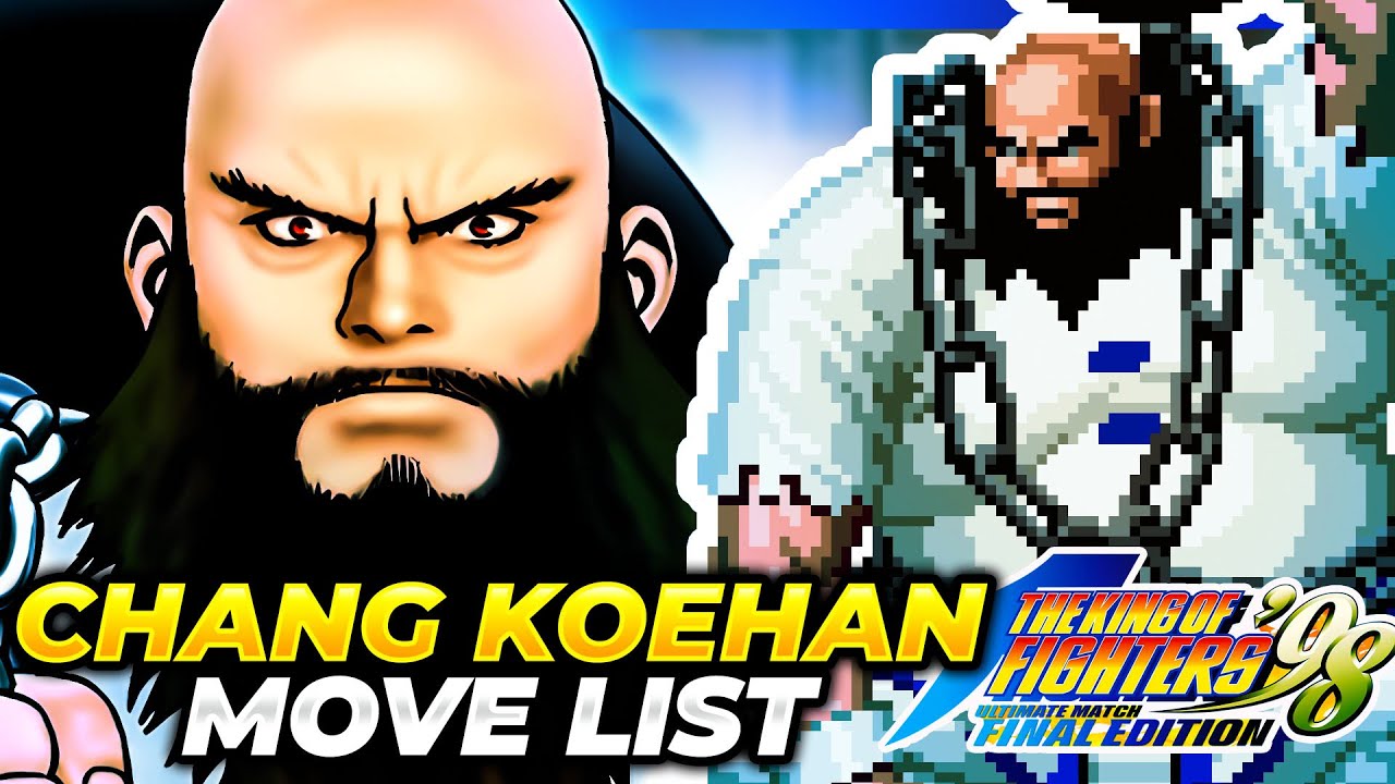 CHANG KOEHAN MOVE LIST - The King of Fighters '98 Ultimate Match Final ...