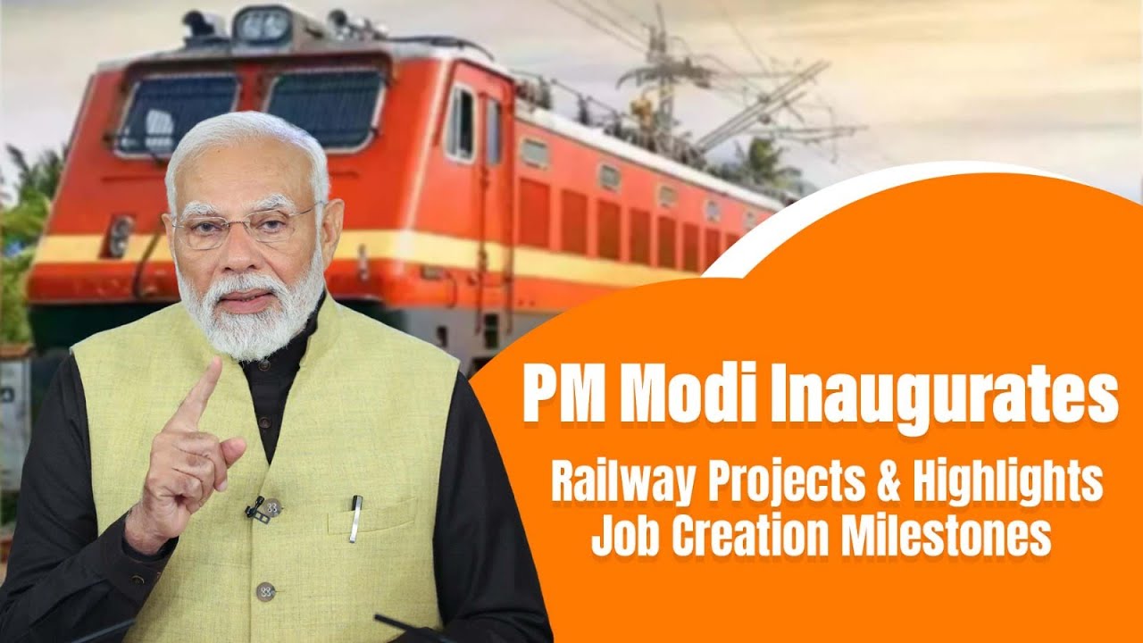 PM Narendra Modi Inaugurates Railway Projects & Highlights Job Creation ...