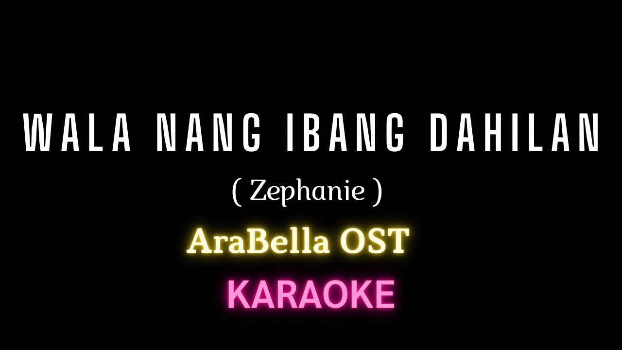 𝗪𝗮𝗹𝗮 𝗡𝗮𝗻𝗴 𝗜𝗯𝗮𝗻𝗴 𝗗𝗮𝗵𝗶𝗹𝗮𝗻 | Zephanie - YouTube
