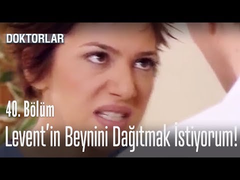 Levent'in beynini dağıtmak istiyorum - Doktorlar 40. Bölüm