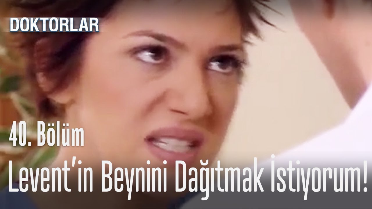 Levent'in beynini dağıtmak istiyorum - Doktorlar 40. Bölüm - YouTube