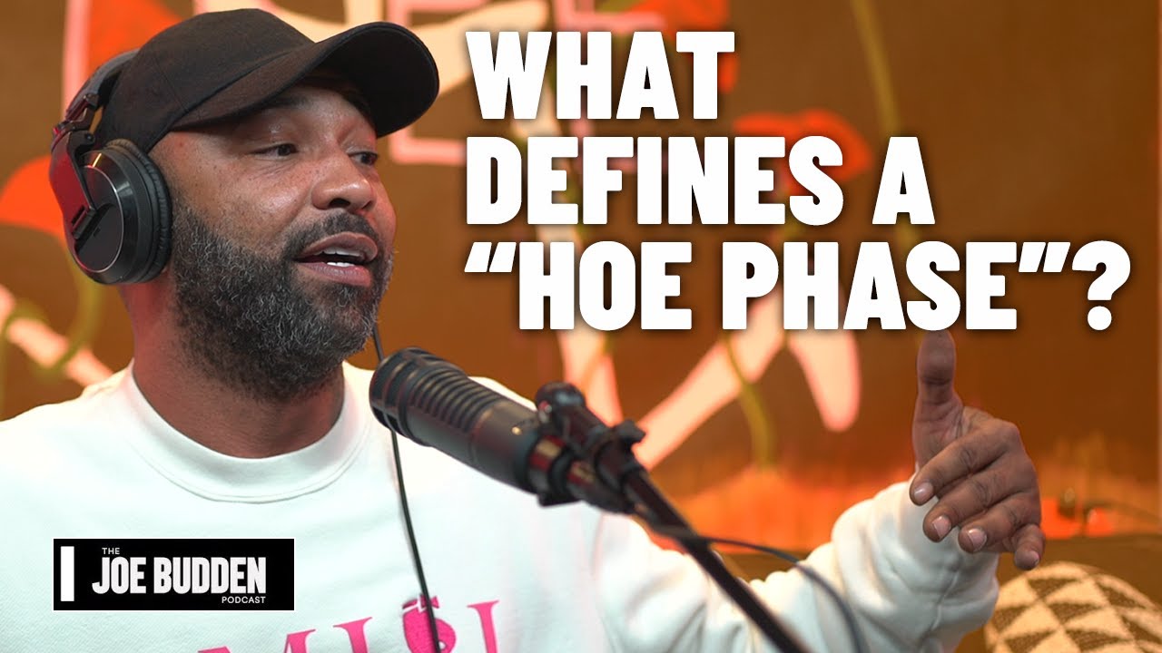 What Defines A Hoe Phase The Joe Budden Podcast YouTube what-defines-a-hoe-phase-the-joe-budden-podcast-youtube