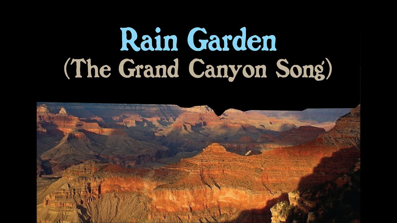 Rain Garden (The Grand Canyon Song) by Kevin Michael Kreie - YouTube