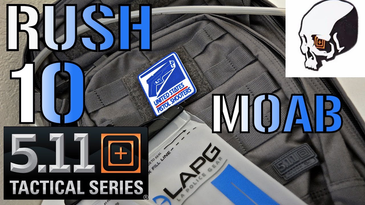 5.11 Tactical RUSH MOAB 10 go pack - YouTube