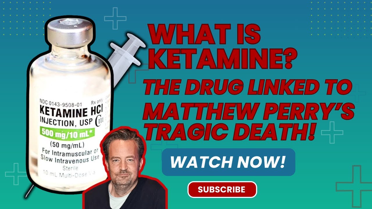 Understanding Ketamine The Drug Linked to Matthew Perry's Tragic Death ...