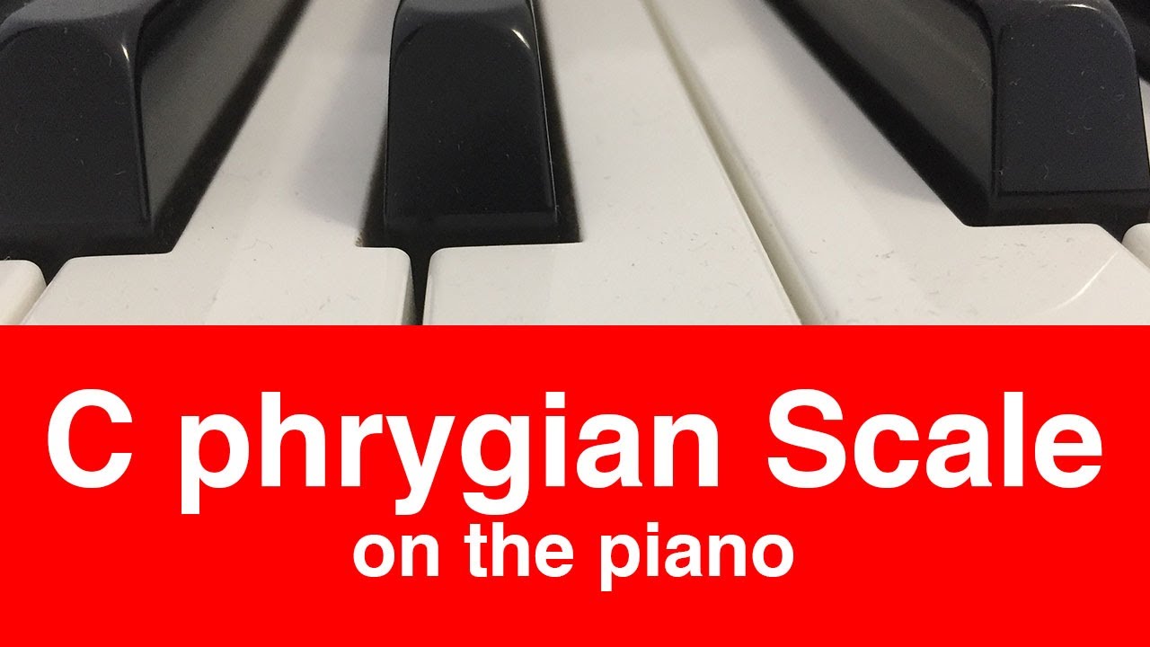 C Phrygian Scale Piano And Music Theory Tutorial - YouTube