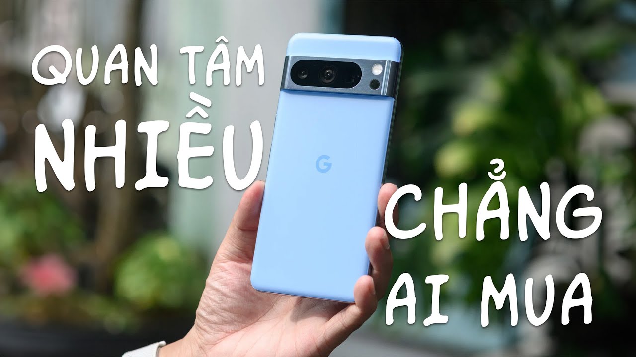 Google Pixel: Quan tâm thì nhiều nhưng mua thì không bao nhiêu! - YouTube