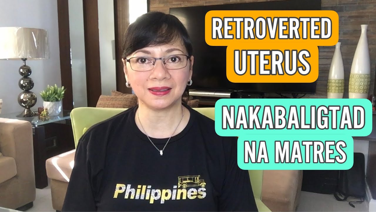 OB-GYNE vlog. Ano ang ibig sabihin ng RETROVERTED UTERUS ? ....VLOG 50 ...