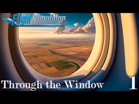 Microsoft Flight Simulator - Through the Window - Ep 1: EGBB to EIDW ...