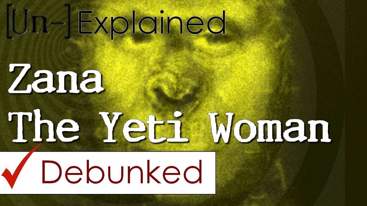 Zana: The Yeti Woman - Explained and Debunked - YouTube