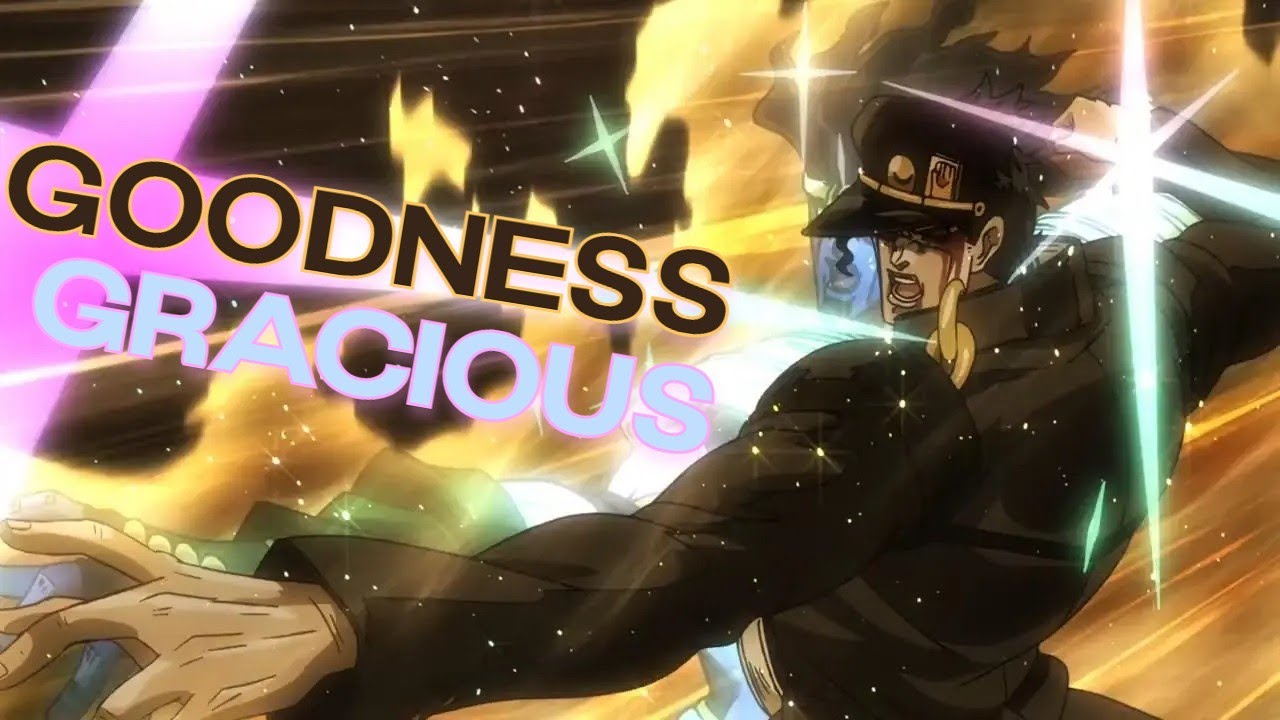 JoJo's Bizarre Adventure: Stardust Crusaders Edit (Goodness Gracious ...