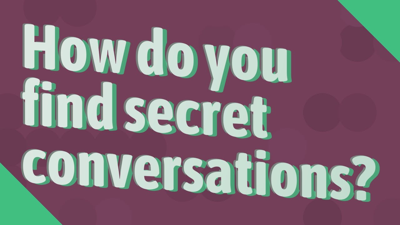 How Do You Find Secret Conversations YouTube how-do-you-find-secret-conversations-youtube