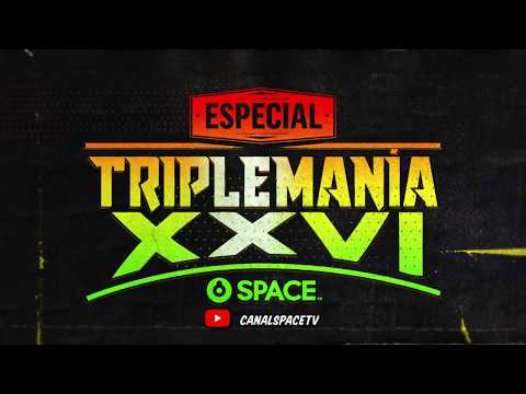 Especial rumbo a TRIPLEMANÍA XXVI por SPACE | Lucha Libre AAA Worldwide 1