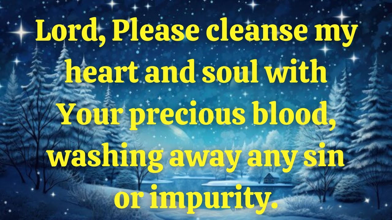 Lord, Please cleanse my heart and soul with Your precious blood ...