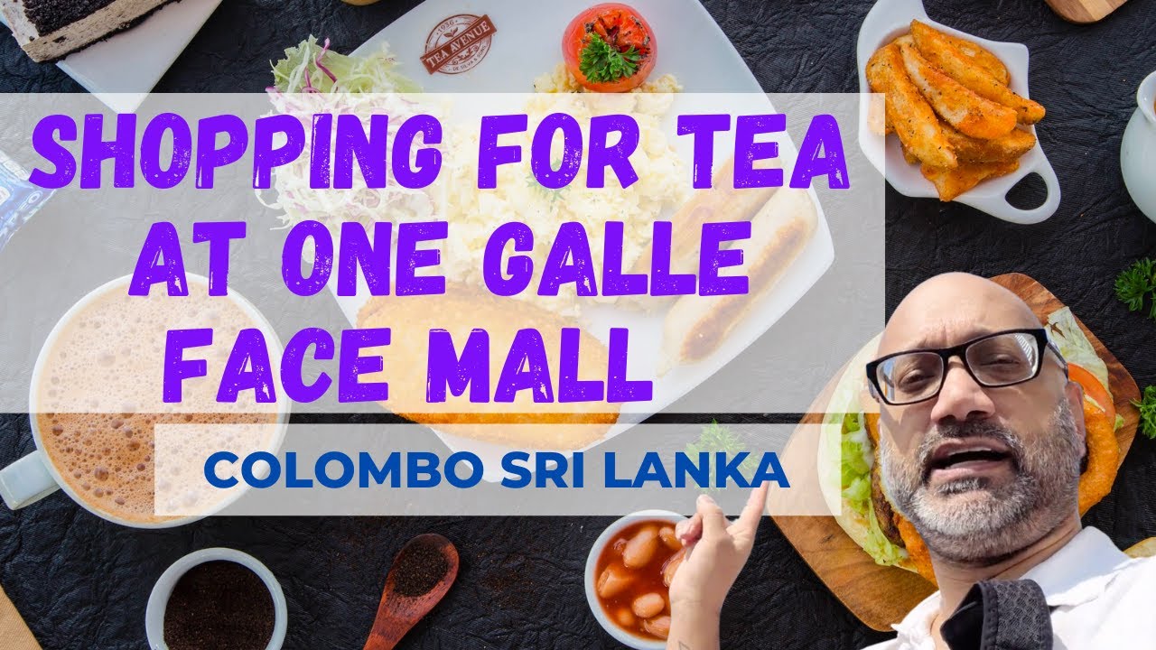 Shopping for tea at ONE GALLE FACE MALL - Colombo Sri Lanka - හි තේ ...